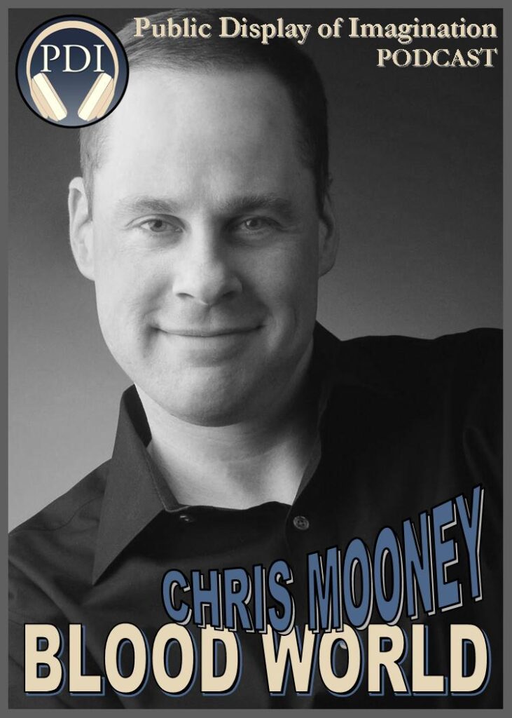 CHRIS MOONEY – Blood World : Public Display of Imagination