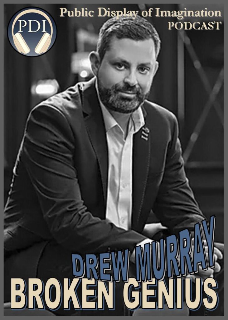 DREW MURRAY – Broken Genius : Public Display of Imagination